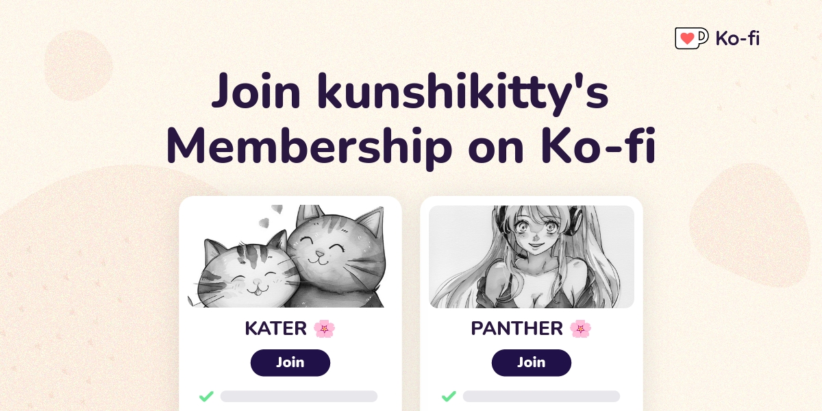 Join Kunshikittys Ko Fi Membership On Ko Fi Ko Fi ️ Where Creators Get Support From Fans