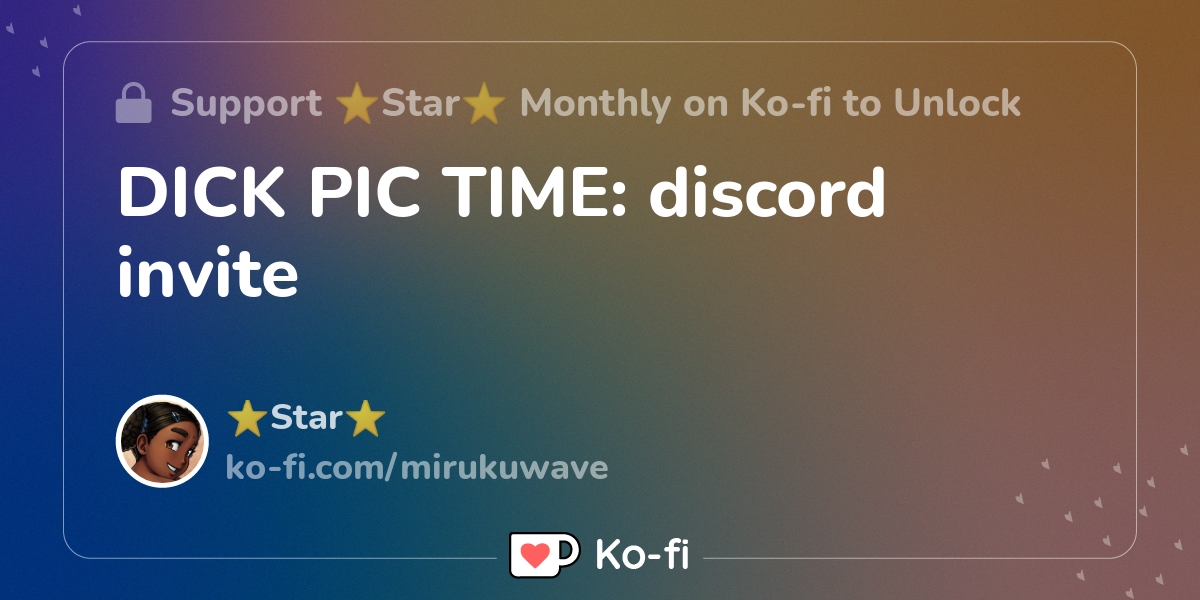 Dick Pic Time Discord Invite Ko Fi ️ Where Creators Get Support From Fans Through Donations