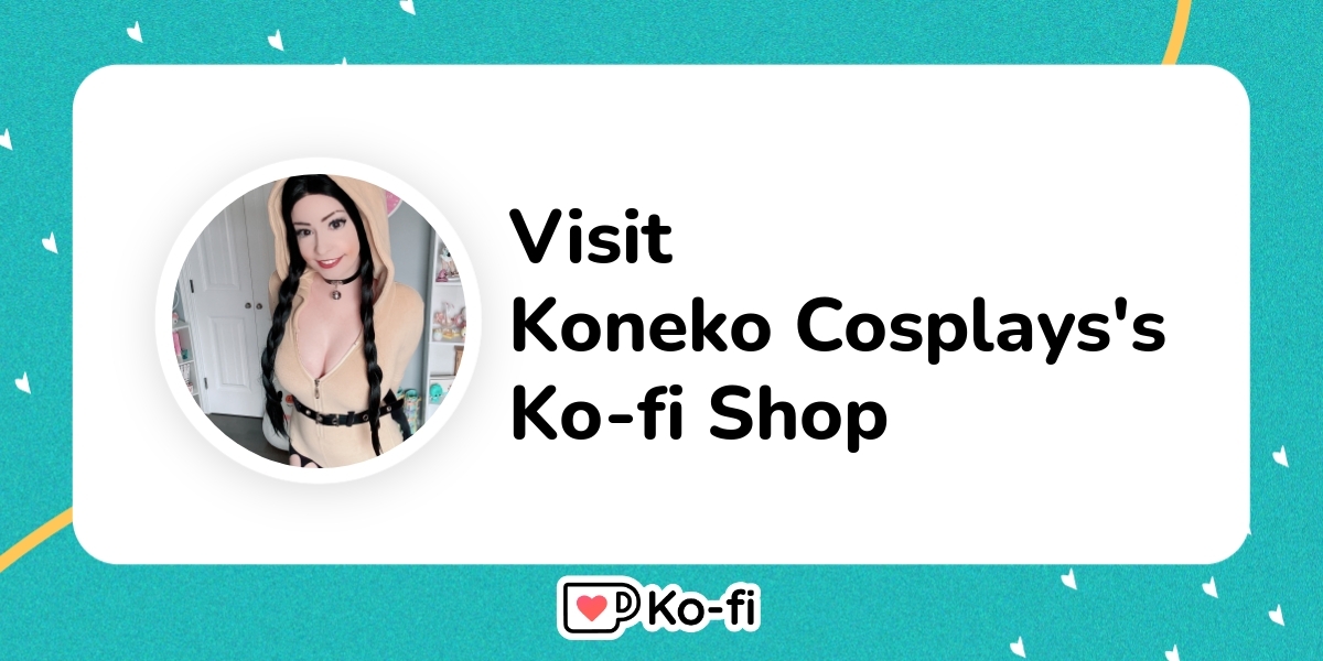 Visit Koneko Cosplayss Ko Fi Shop Ko Fi ️ Where Creators Get