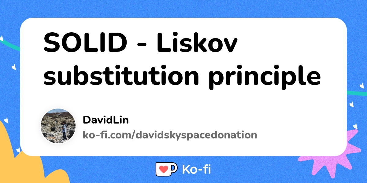 Solid Liskov Substitution Principle Ko Fi ️ Where Creators Get Support From Fans Through 