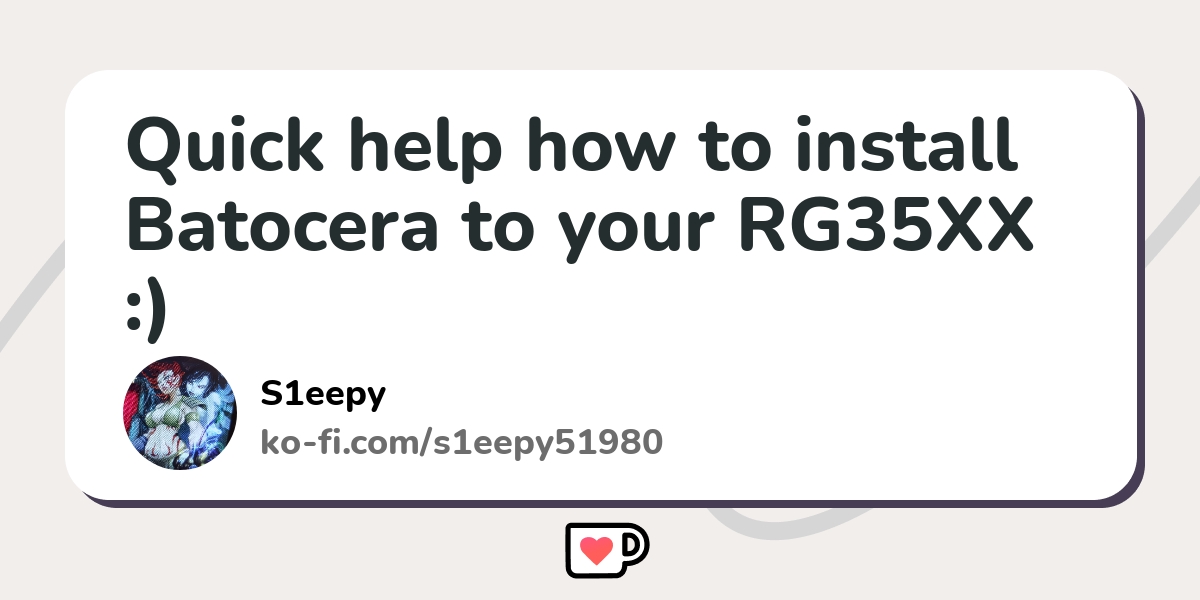 Quick help how to install Batocera to your RG35XX :) - Ko-fi ️ Where ... Quick help how to install Batocera to your RG35XX :) - Ko-fi ️ Where ...