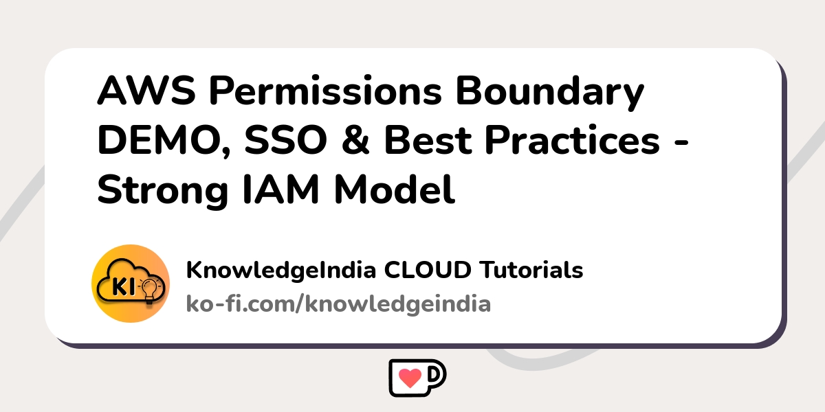 AWS Permissions Boundary DEMO, SSO & Best Practices - Strong IAM Model ... AWS Permissions Boundary DEMO, SSO & Best Practices - Strong IAM Model ...