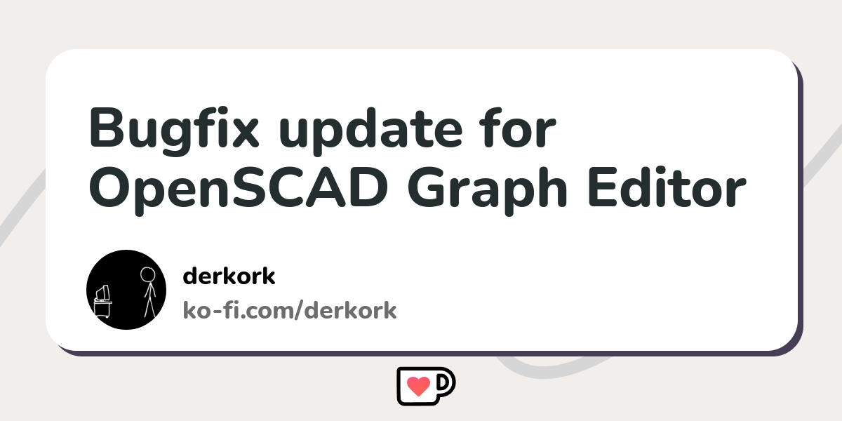 Bugfix Update For Openscad Graph Editor Ko Fi ️ Where Creators Get 2585