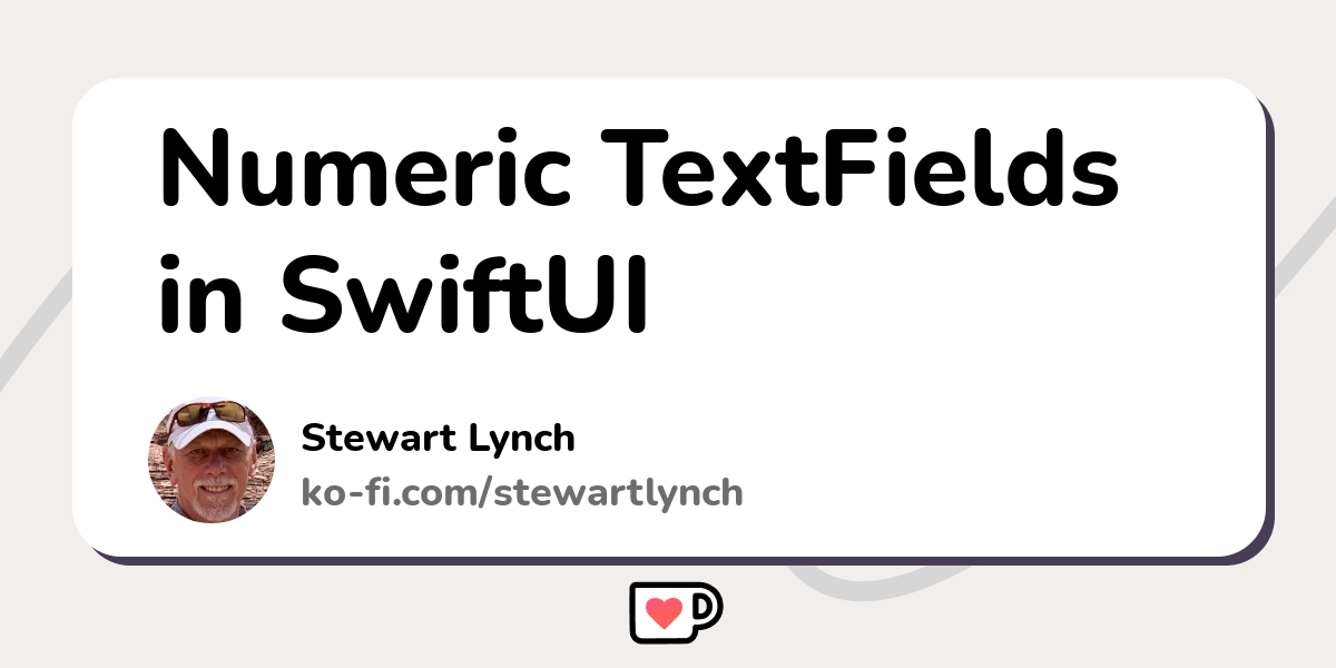 Numeric TextFields in SwiftUI - Ko-fi ️ Where creators get support from ... Numeric TextFields in SwiftUI - Ko-fi ️ Where creators get support from ...