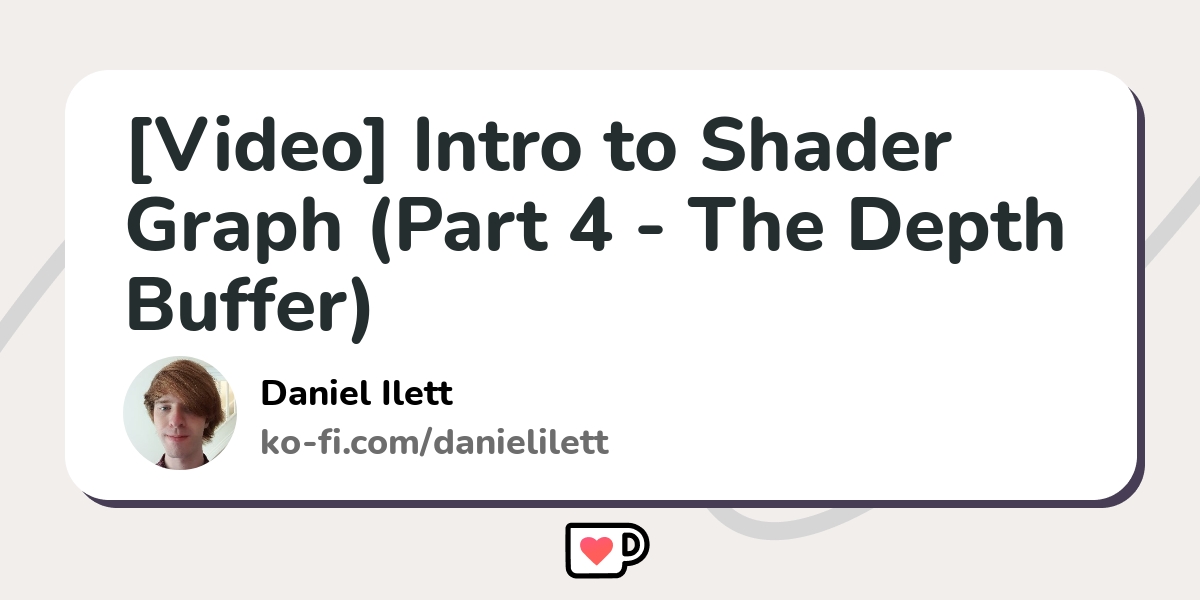 Video Intro To Shader Graph Part 4 The Depth Buffer Ko Fi ️ Where Creators Get Support 5832