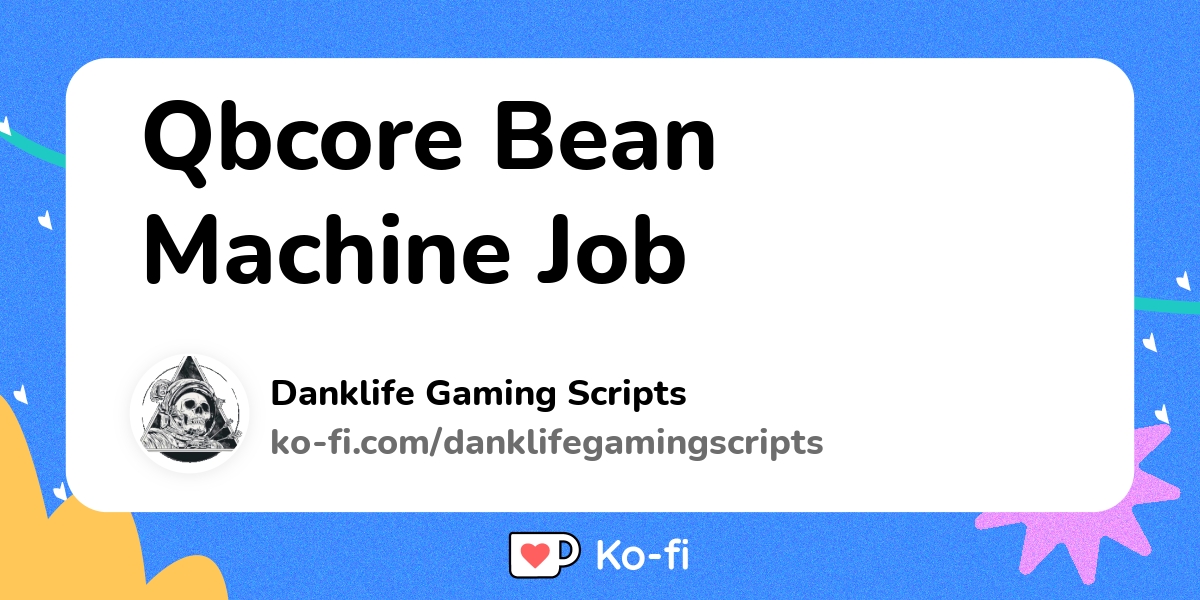 Qbcore Bean Machine Job - Ko-fi ️ Where creators get support from fans ... Qbcore Bean Machine Job - Ko-fi ️ Where creators get support from fans ...