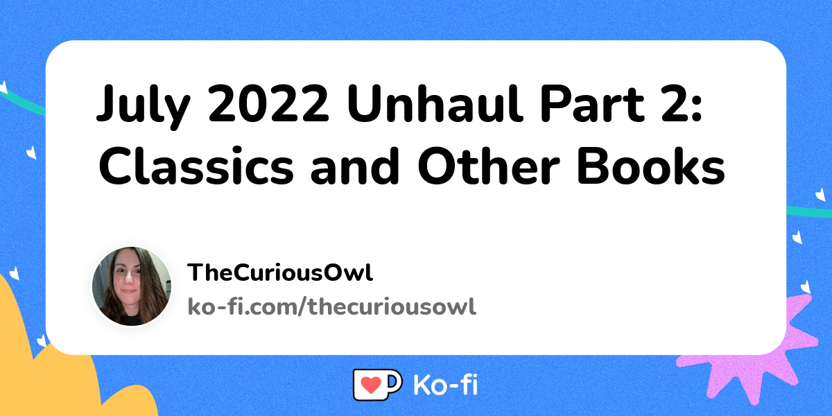 July 2022 Unhaul Part 2 Classics And Other Books Ko Fi ️ Where