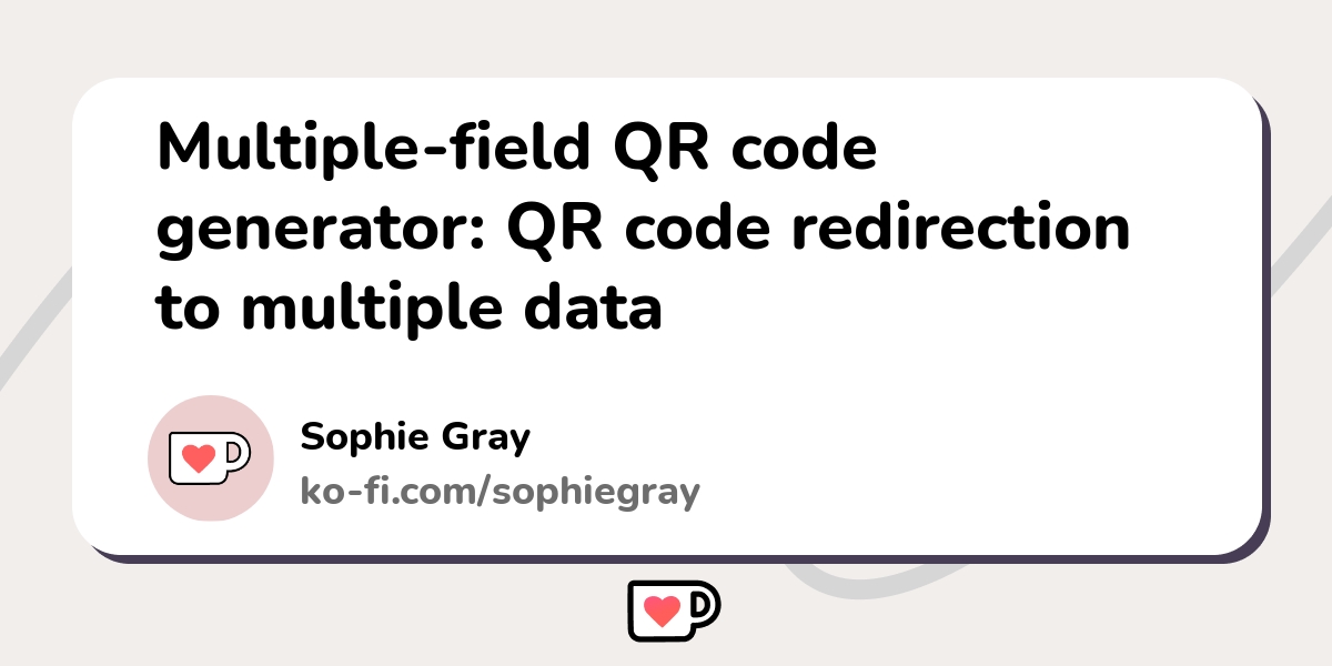 Multiple Field Qr Code Generator Qr Code Redirection To Multiple Data Ko Fi ️ Where Creators