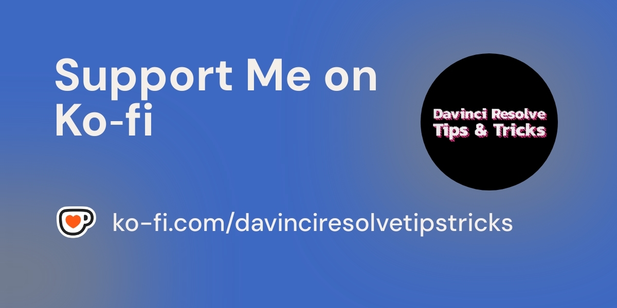 Buy Davinci Resolve Tips & Tricks a Coffee Buy Davinci Resolve Tips & Tricks a Coffee