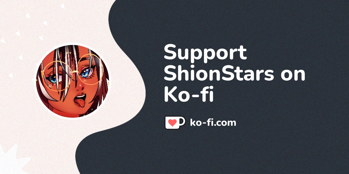Support Shion Stars on Ko-fi! ️. ko-fi.com/shione - Ko-fi ️ Where ... Support Shion Stars on Ko-fi! ️. ko-fi.com/shione - Ko-fi ️ Where ...