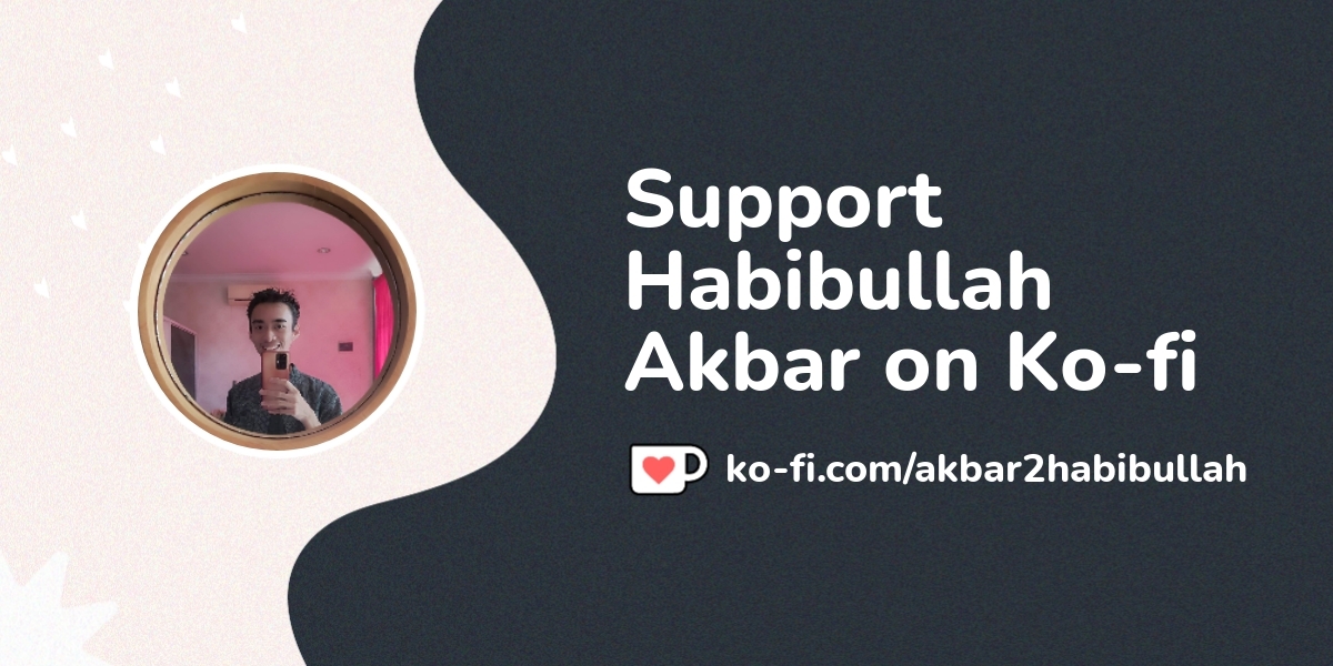 Support Habibullah Akbar On Ko Fi ️ Ko Akbar2habibullah Ko Fi ️ Where Creators Get 