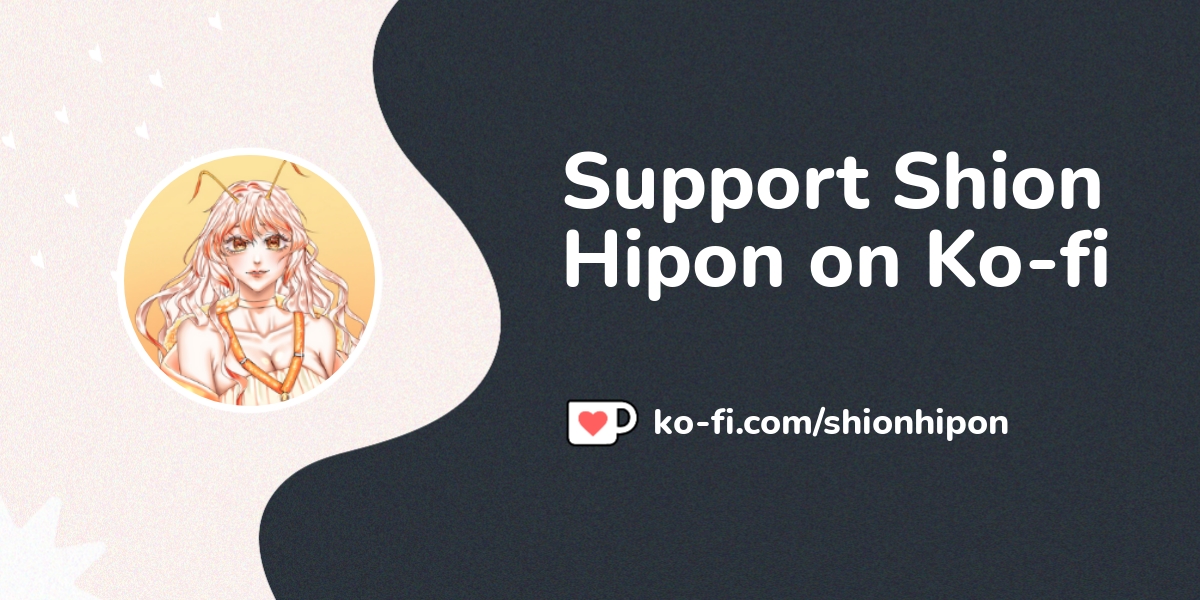 Support Shion Hipon on Ko-fi! ️. ko-fi.com/shionhipon - Ko-fi ️ Where ... Support Shion Hipon on Ko-fi! ️. ko-fi.com/shionhipon - Ko-fi ️ Where ...