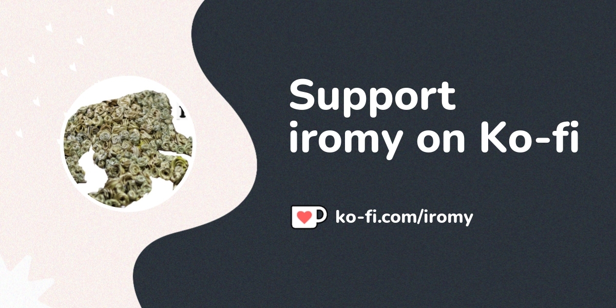 Buy Iromy A Coffee Ko Iromy Ko Fi ️ Where Creators Get Support From Fans Through