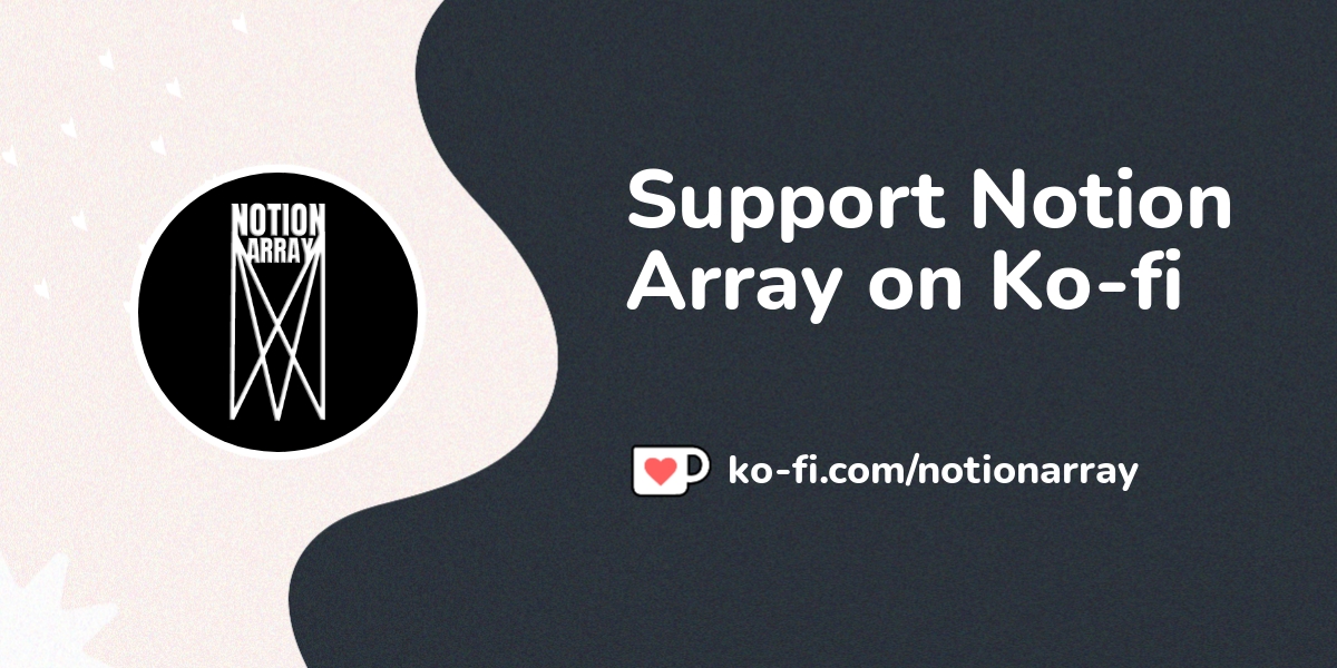 Support Notion Array On Ko Fi ️ Ko Notionarray Ko Fi ️ Where Creators Get Support