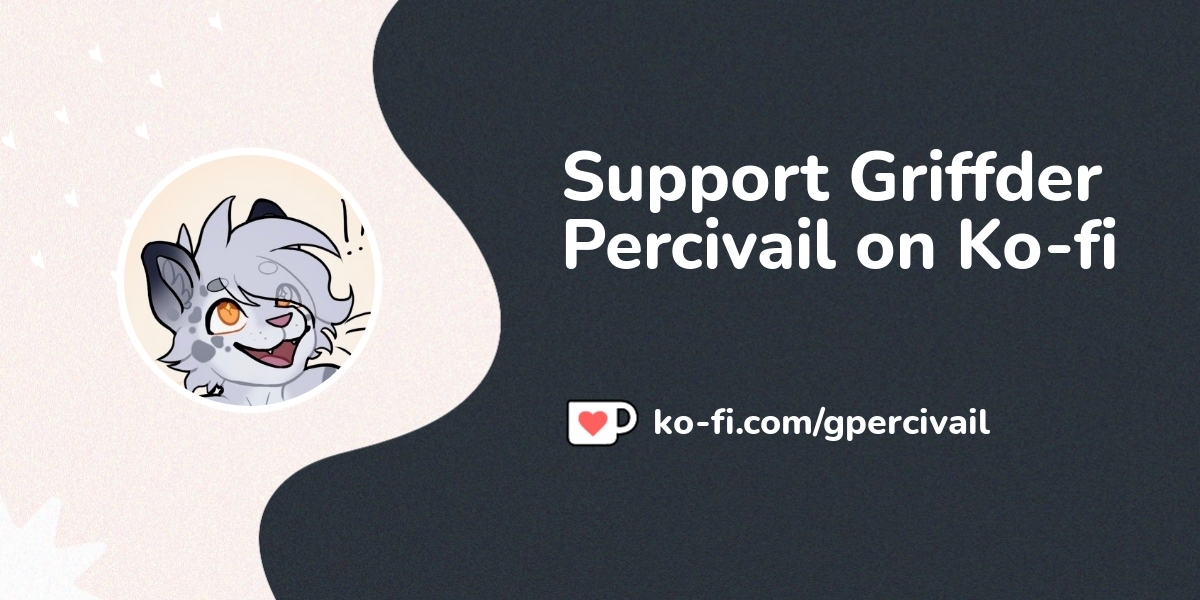 Support Griffder Percivail on Ko-fi! ️. ko-fi.com/gpercivail - Ko-fi ️ ... Support Griffder Percivail on Ko-fi! ️. ko-fi.com/gpercivail - Ko-fi ️ ...