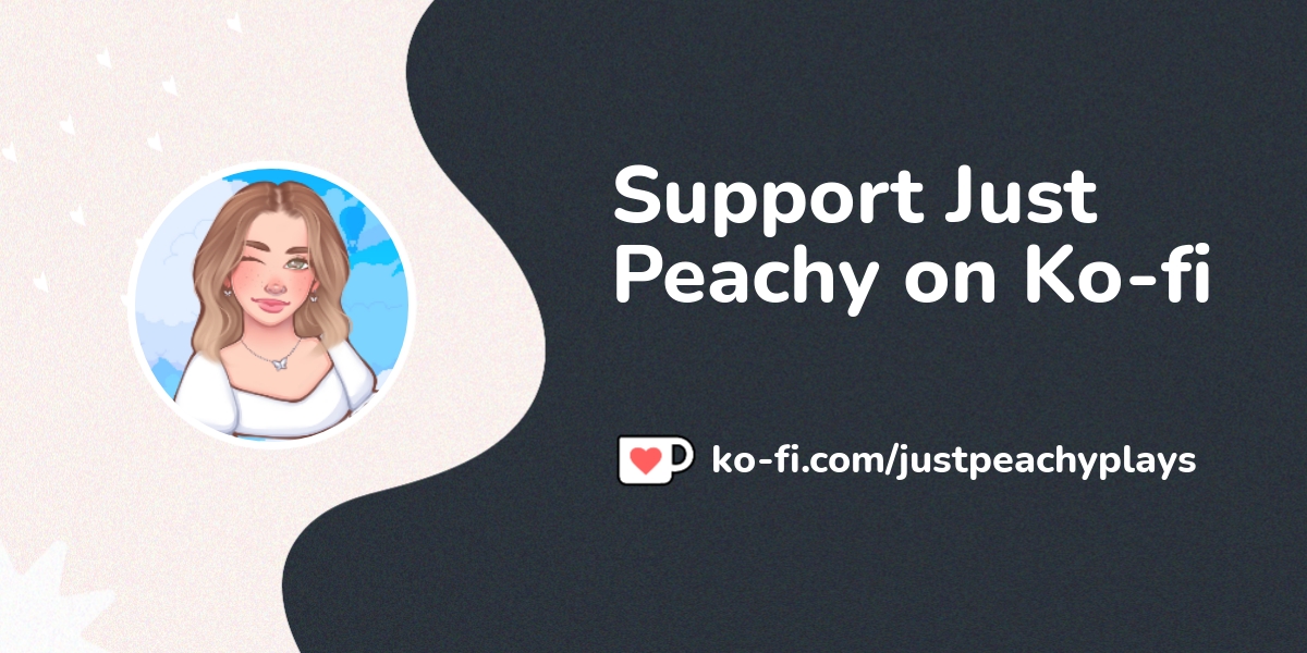 Support Just Peachy On Ko Fi ️ Ko Justpeachyplays Ko Fi ️ Where Creators Get Support