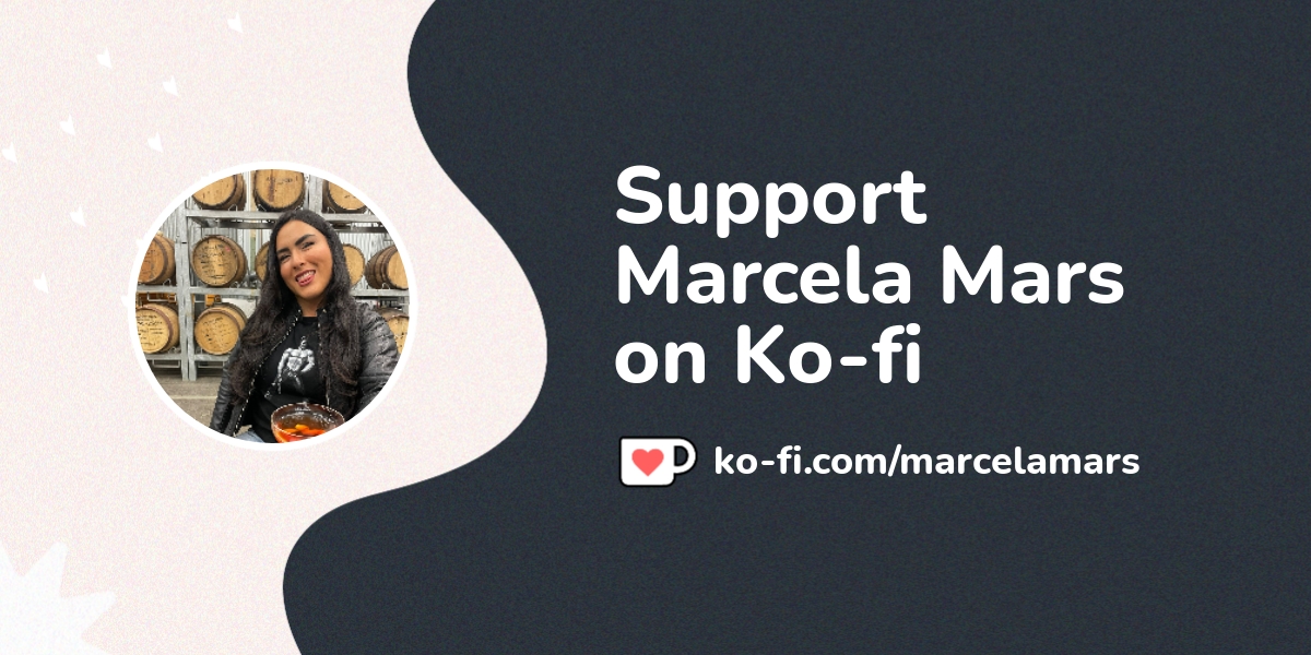 Support Marcela Mars On Ko Fi ️ Ko Marcelamars Ko Fi ️ Where Creators Get Support