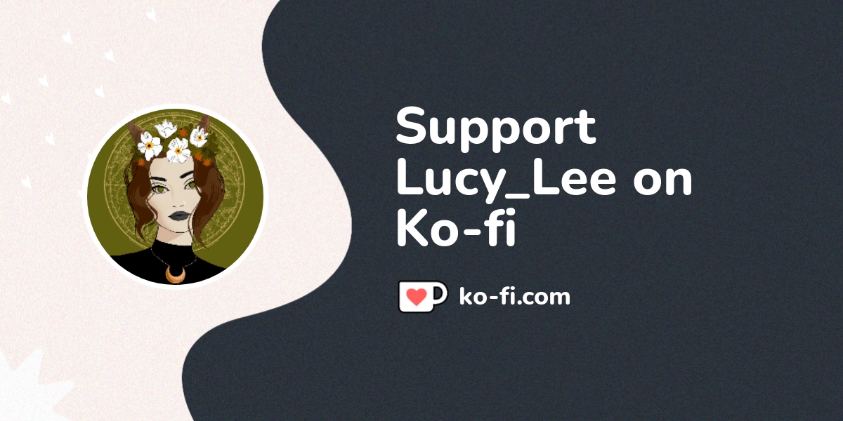 Support Lucylee On Ko Fi ️ Ko Lucyleewriting Ko Fi ️ Where Creators Get Support