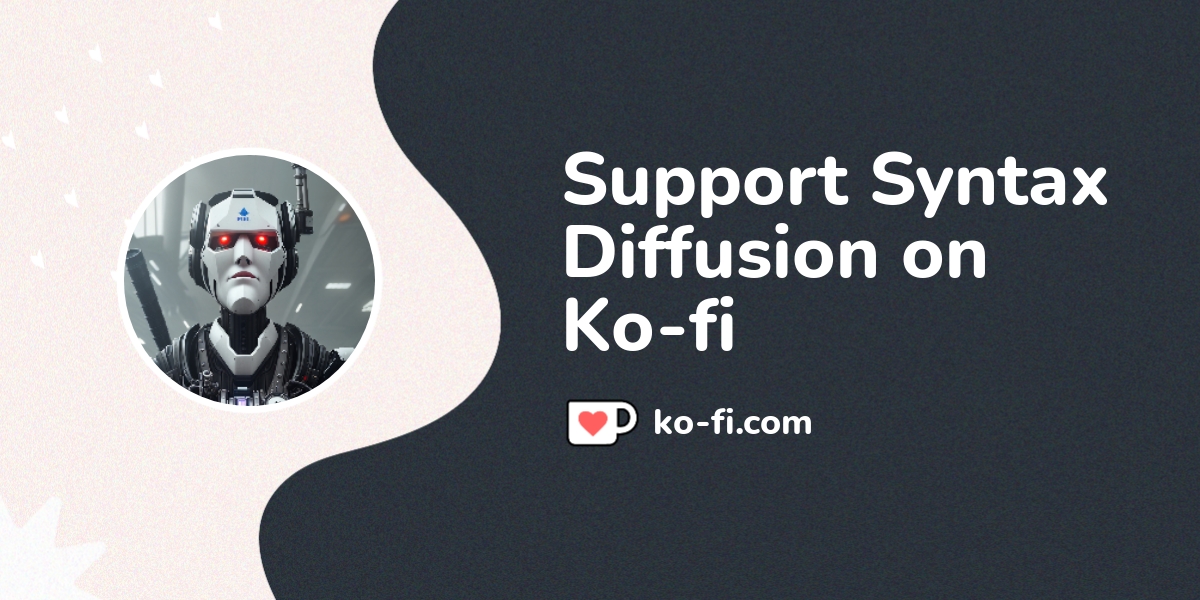 Buy Syntax Diffusion A Coffee Ko Syntaxdiffusion Ko Fi ️ Where Creators Get Support 8518