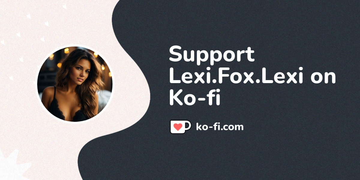 Support Lexifoxlexi On Ko Fi ️ Ko Lexifoxlexi Ko Fi ️ Where Creators Get Support