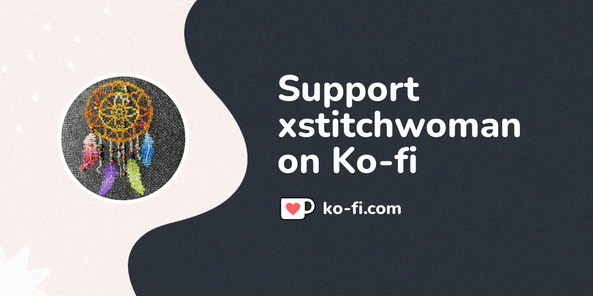 Support Xstitchwoman On Ko Fi ️ Ko Fi ️ Where Creators Get Support