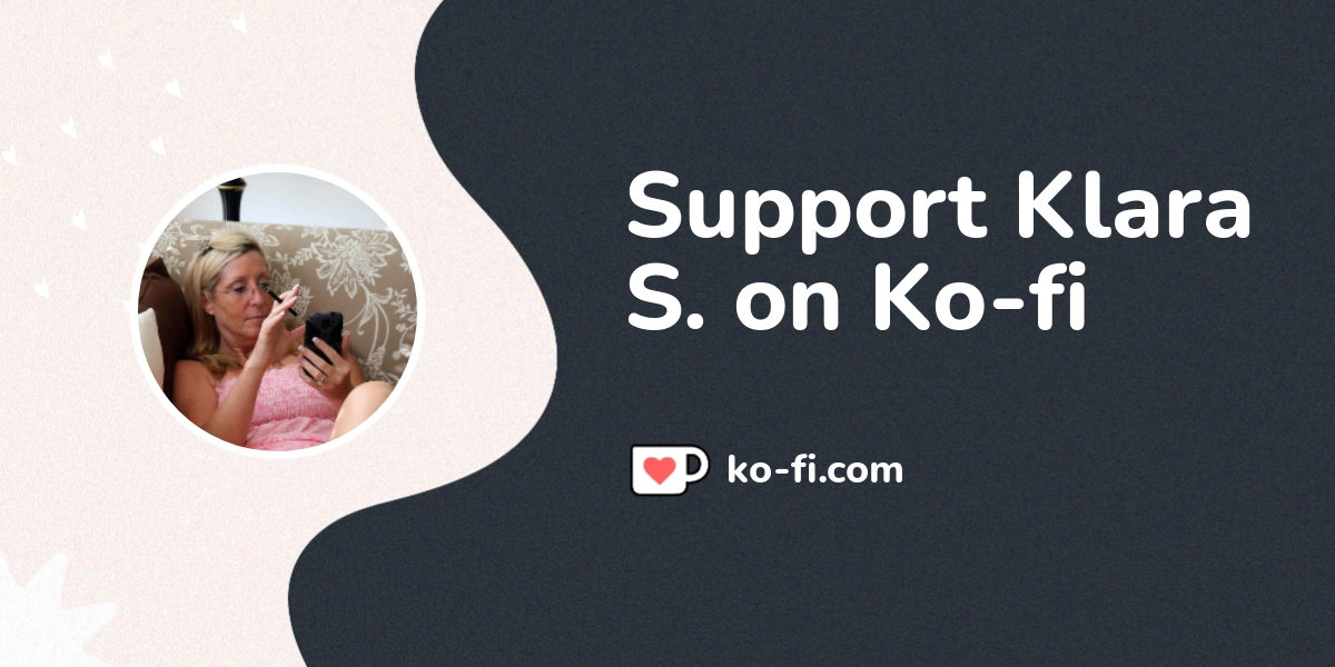 Support Klara S On Ko Fi ️ Ko Klaras Ko Fi ️ Where Creators Get Support From Fans