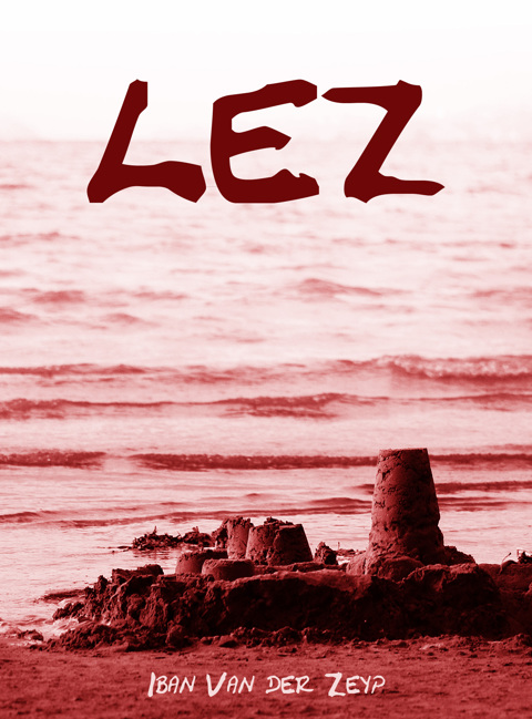 "Lez" - Nederlandstalig e-boek / Dutch e-book - Iban Van der Zeyp ...
